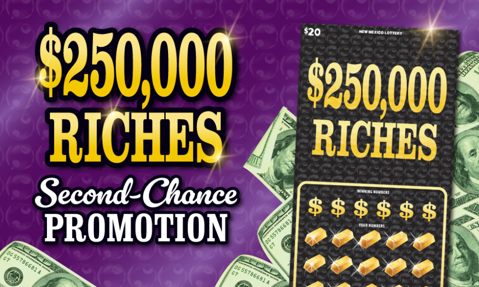 $250,000 Riches Second-Chance Promotion | NM Lottery